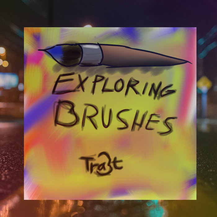 Exploring Brushes | Tra3t! | The Cyggs Bent