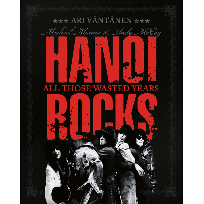 Hanoi Rocks: All Those Wasted Years (Hardcover Book + 7" EP) | Hanoi ...