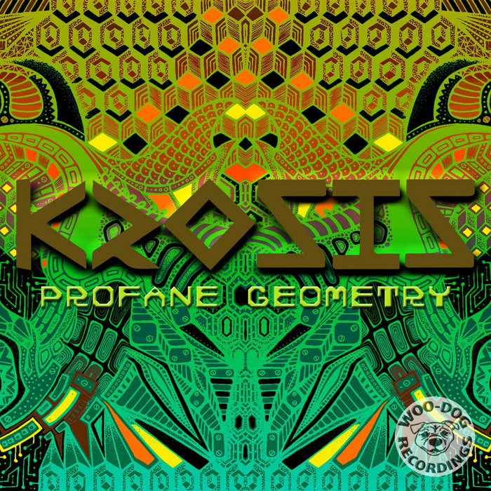 Krosis - Profane Geometry E.P | Woo-Dog Recordings OFFICIAL