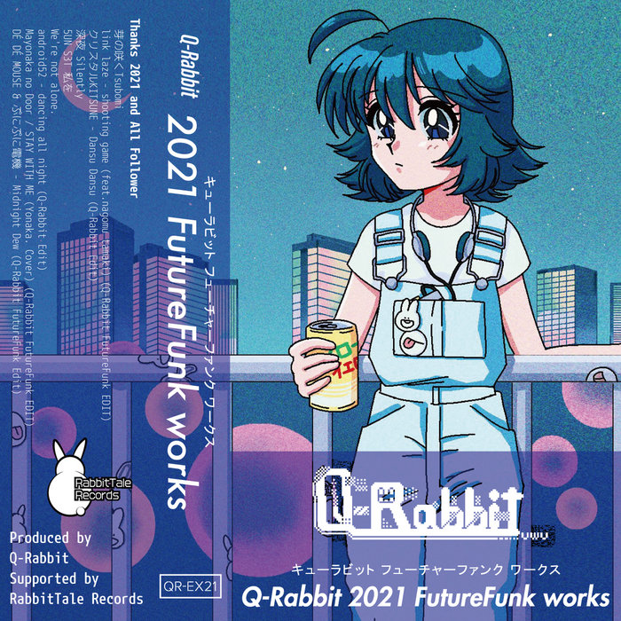 Q-Rabbit 2021 FutureFunk works - EP | Q-Rabbit