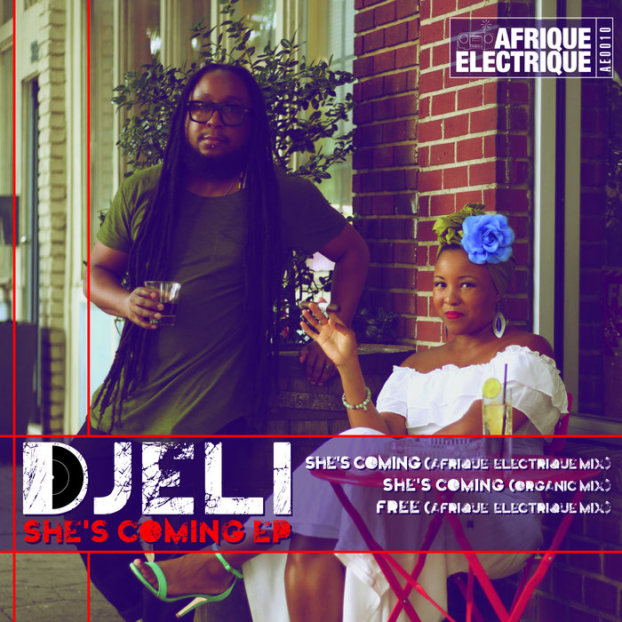 Djeli- She's Coming EP | Salah Ananse: Afrique Electrique & Auraluxe Music