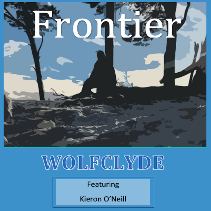 Frontier | Kieron O'Neill and Bill Deerin | Wolfclyde