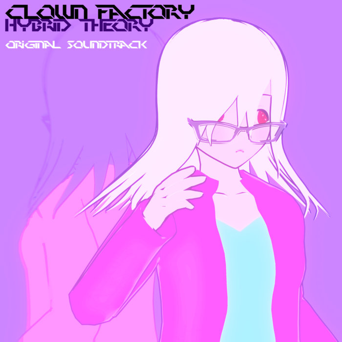 Clown Factory: Hybrid Theory (Full Soundtrack) | scathach