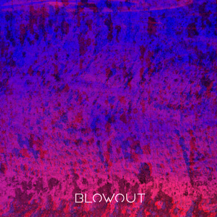 Blowout | The Velvet Shadow