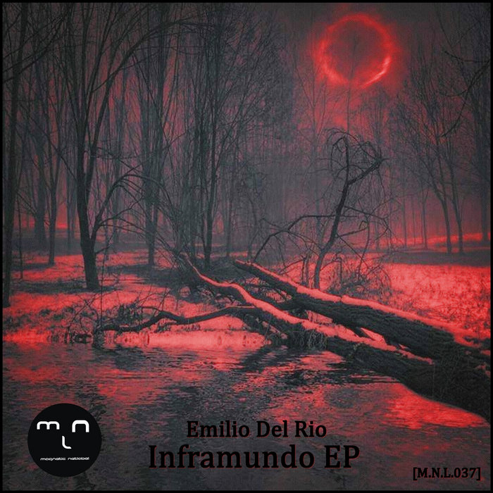 Emilio Del Rio - Inframundo EP [M.N.L.037] | Emilio Del Rio | Magnetic ...