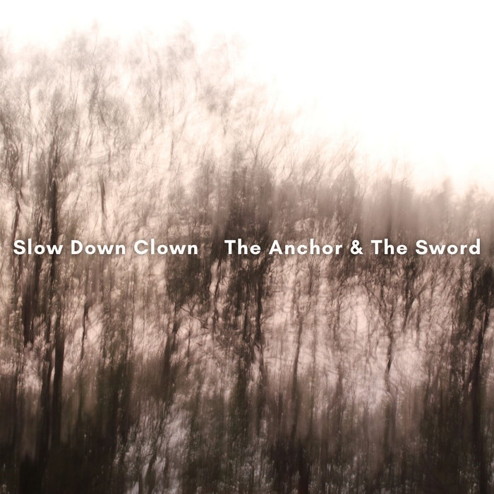 The Anchor & The Sword EP | Slow Down Clown