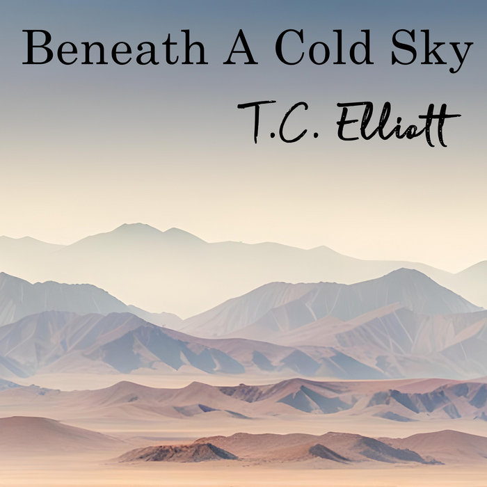 Beneath A Cold Sky | T.C. Elliott
