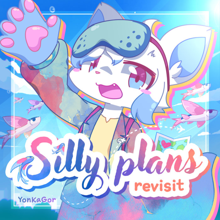 Silly Plans ~ Revisit | YonKaGor