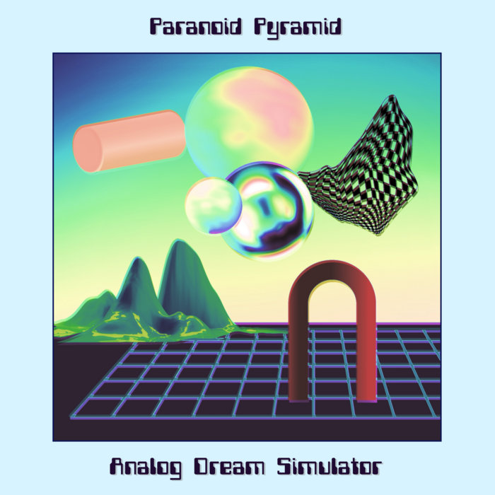Analog Dream Simulator | Paranoid Pyramid | Mystical Disco