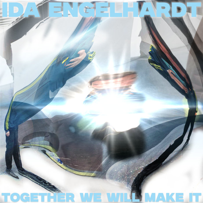 Together We Will Make It | Ida Engelhardt