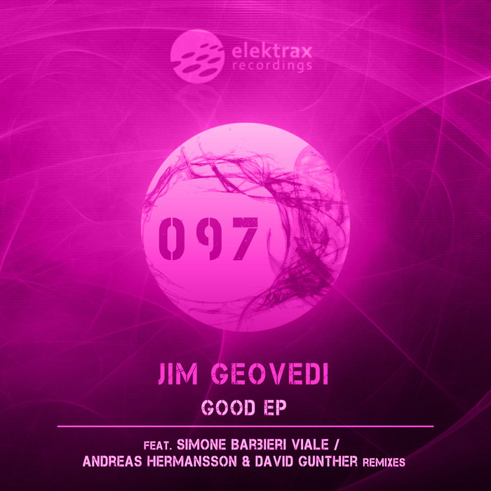 GOOD EP | JIM GEOVEDI | Elektrax Recordings