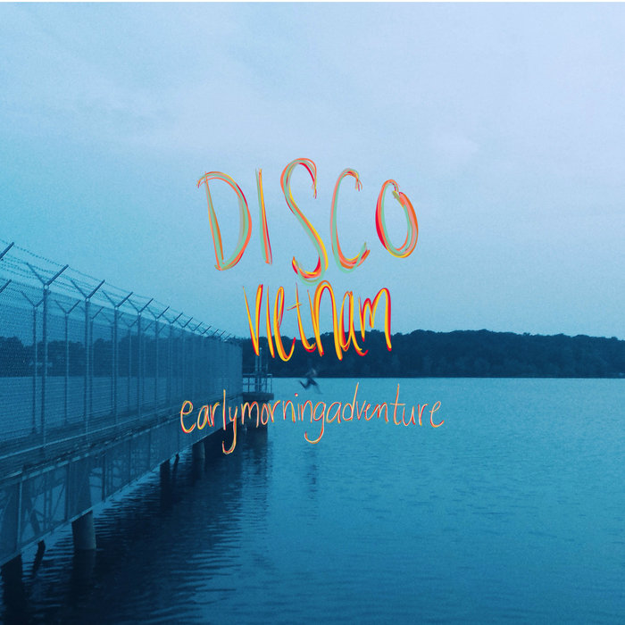 Disco Vietnam | early morning adventure