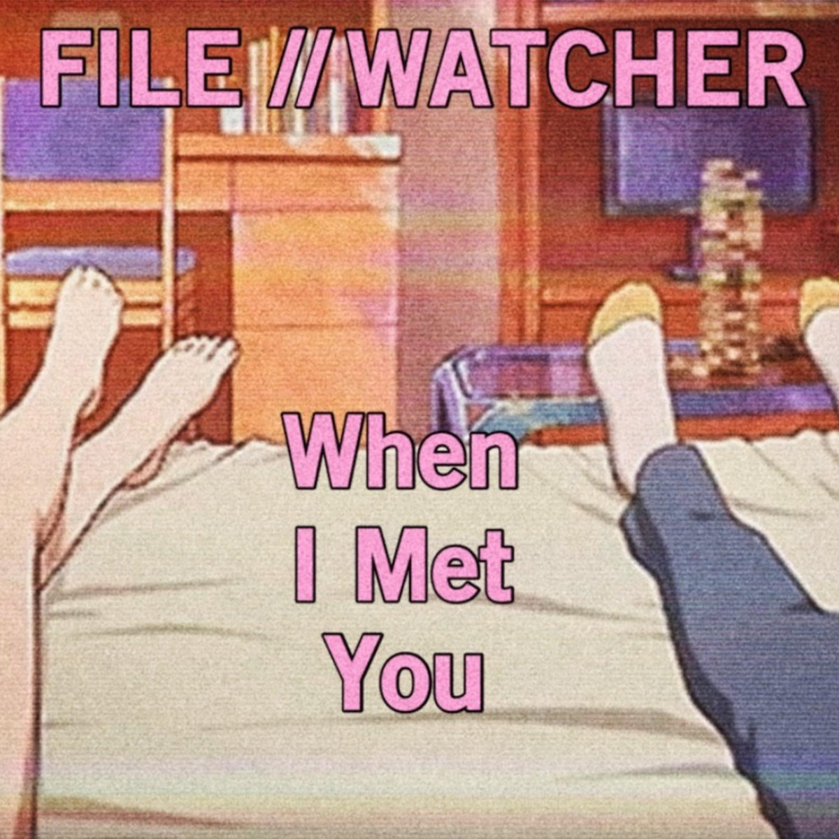 When I Met You (Single) | FILEWATCHER