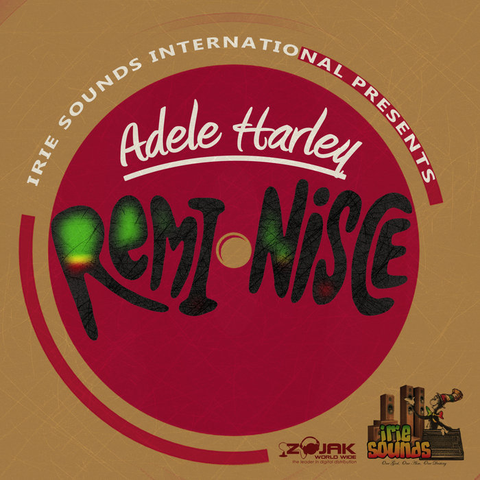 Reminisce | Adele Harley | Irie Sounds International
