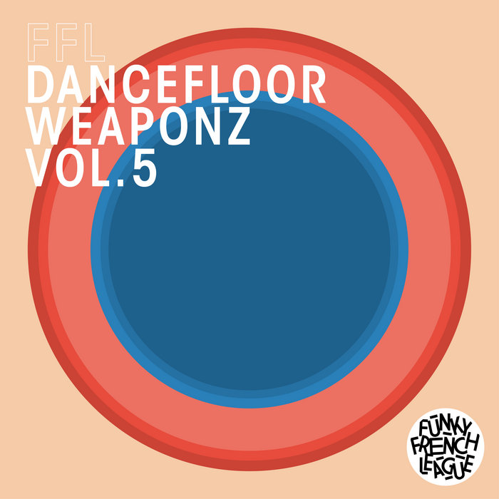 Dancefloor Weaponz Vol 5 | Funky French League