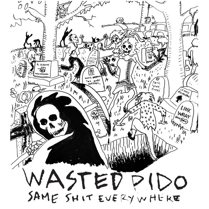 Same Shit Everywhere | wasted pido