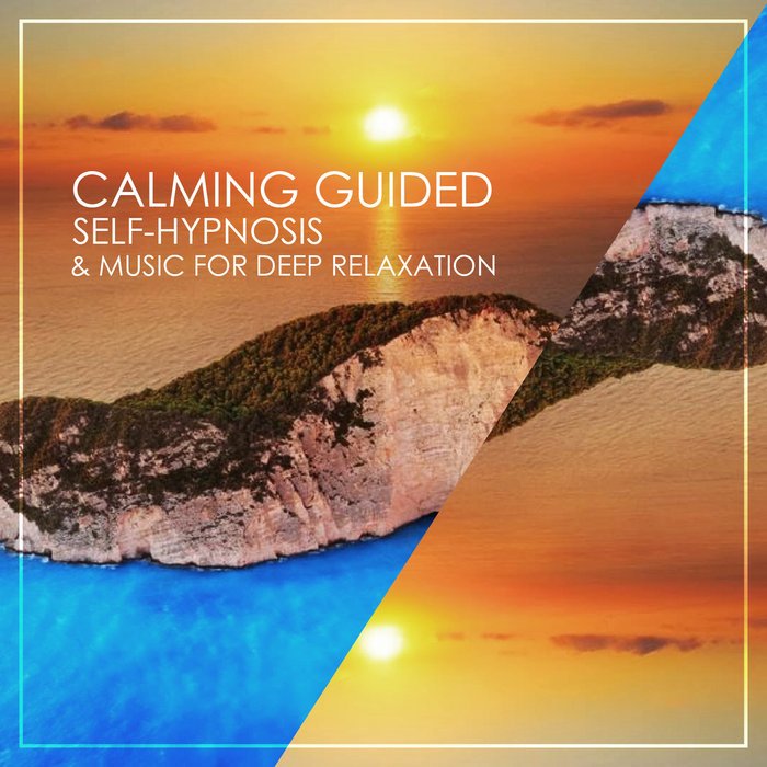 Calming Guided Self-Hypnosis & Music for Deep Relaxation | Juan Sánchez