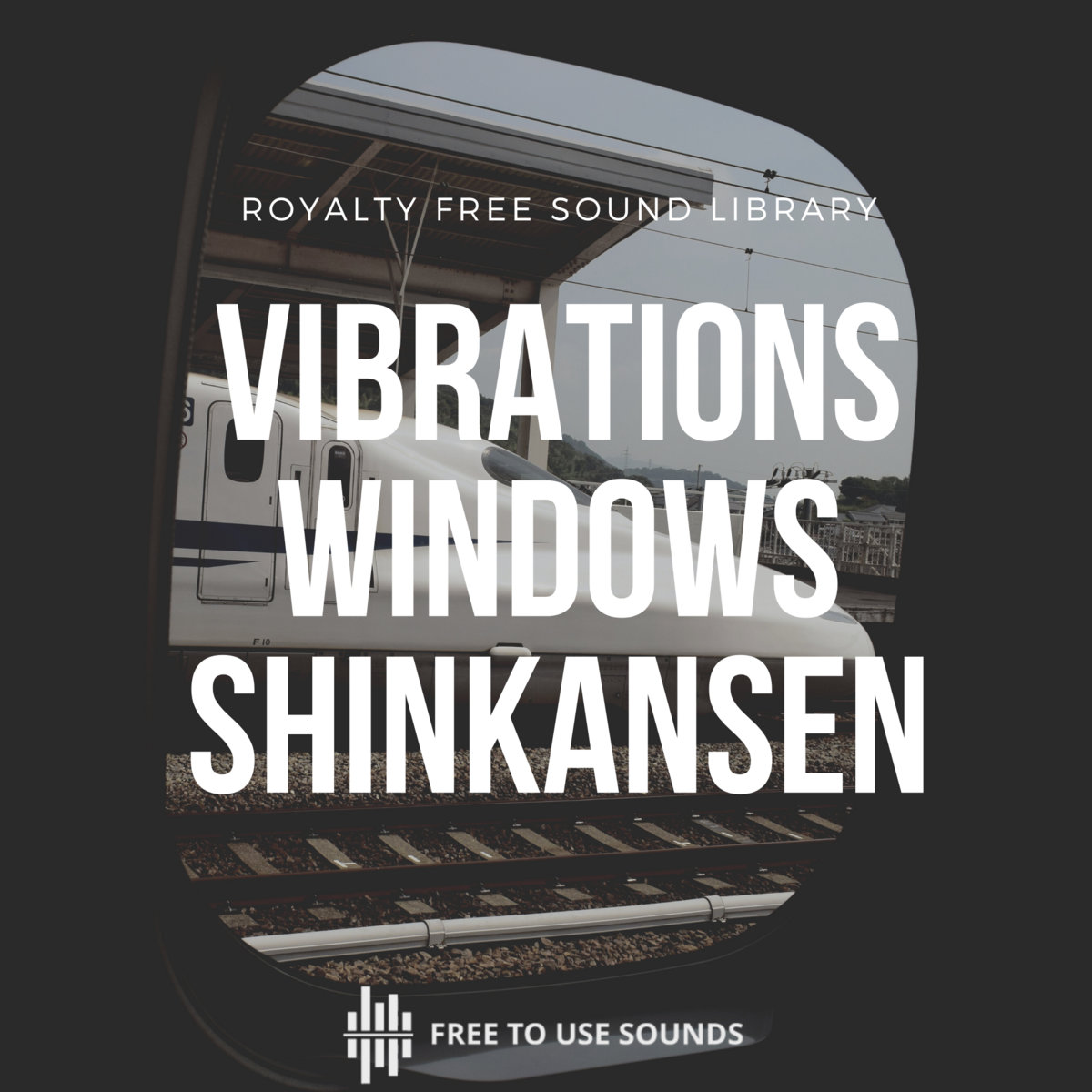 Vibration Sound Effects Library | The Dark Shinkansen | freetousesounds