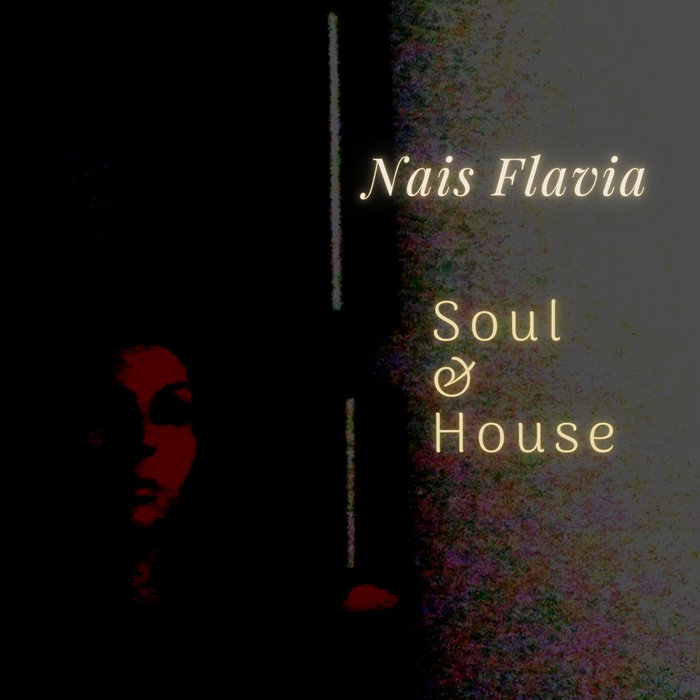 Soul and House | Nais Flavia