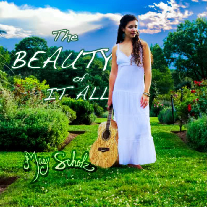 The Beauty of It All | Mary Scholz