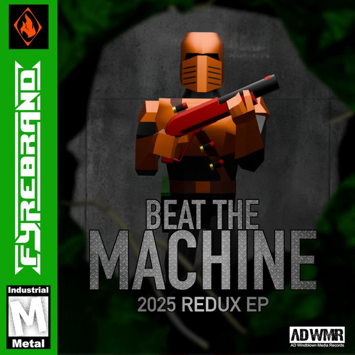 Beat the Machine (2025 Redux EP) | Fyrebrand