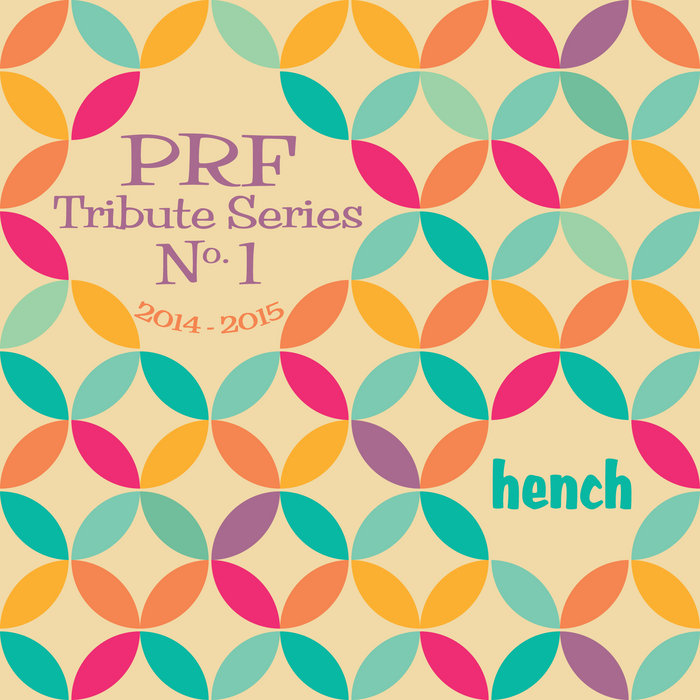 prf tribute series, 2014-2015 | hench