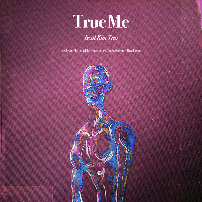 True Me | Iseul Kim Trio | Iseul Kim
