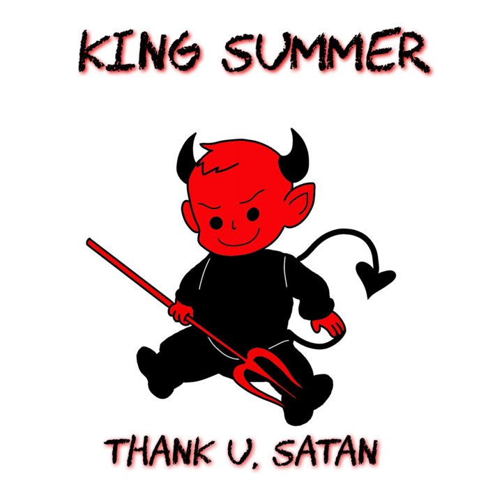 thank u, satan | King Summer