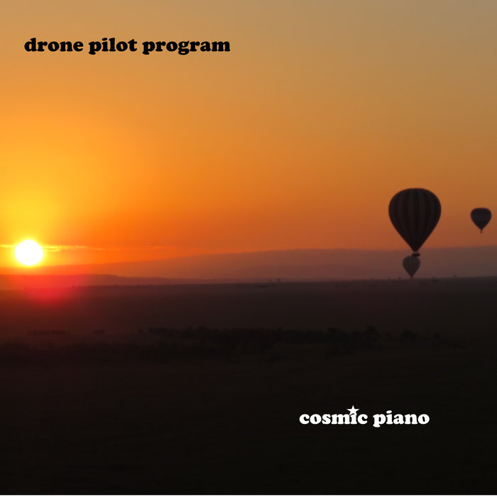 Drone Pilot Program | Cosmic Piano