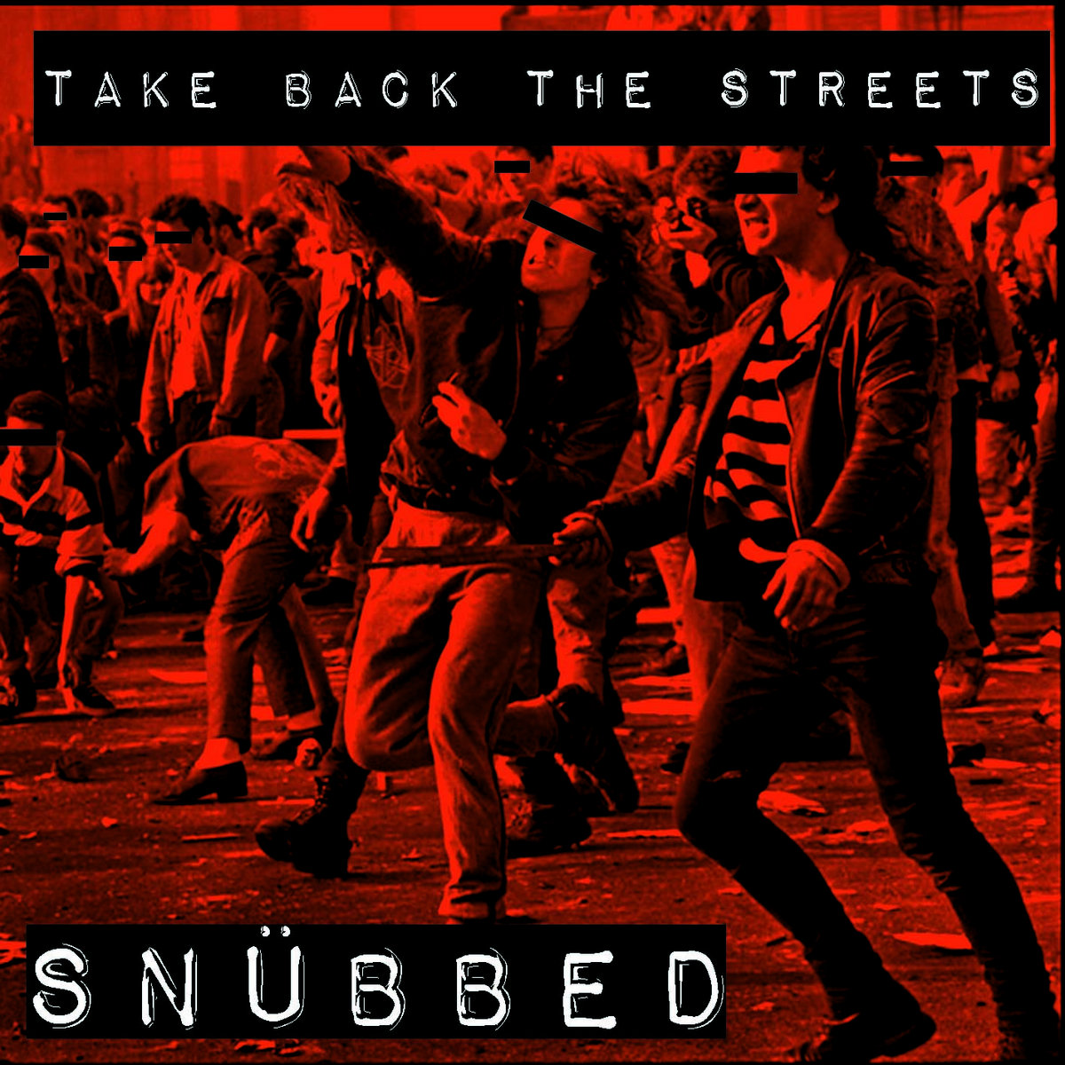 SNUBBED:TAKE BACK THE STREETS | WWW.ROTATORVINYL.COM