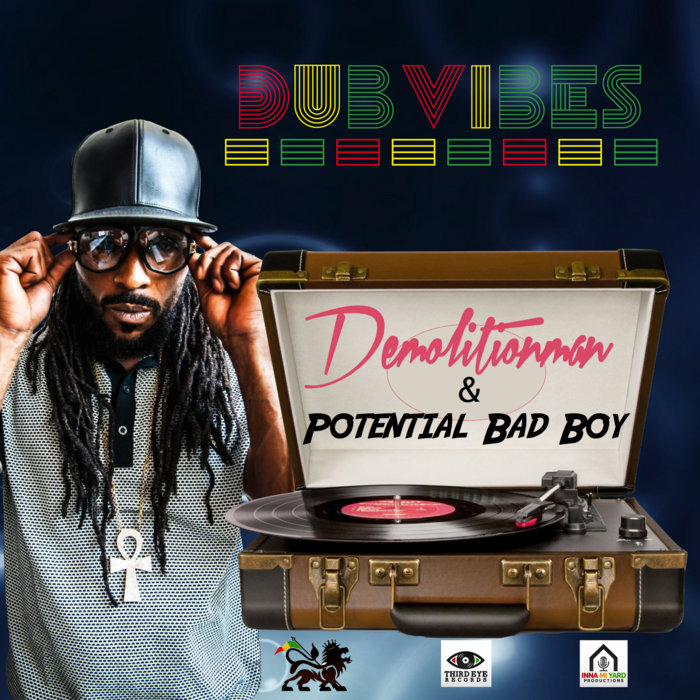 Dub Vibes | Demolition Man featuring Potential Badboy | Third Eye Records