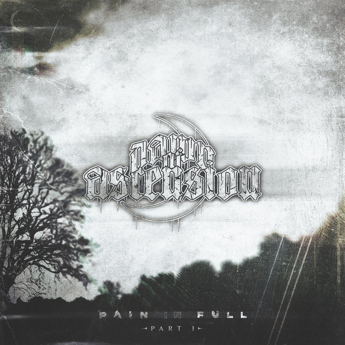 Pain in Full, Pt. I | Dawn of Ascension
