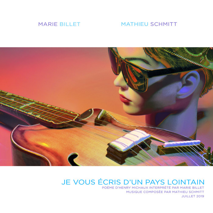 Je vous écris d'un pays lointain | Marie Billet / Mathieu Schmitt