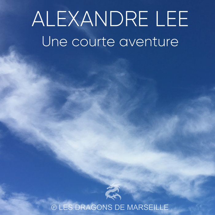 Une courte aventure | Alexandre Lee