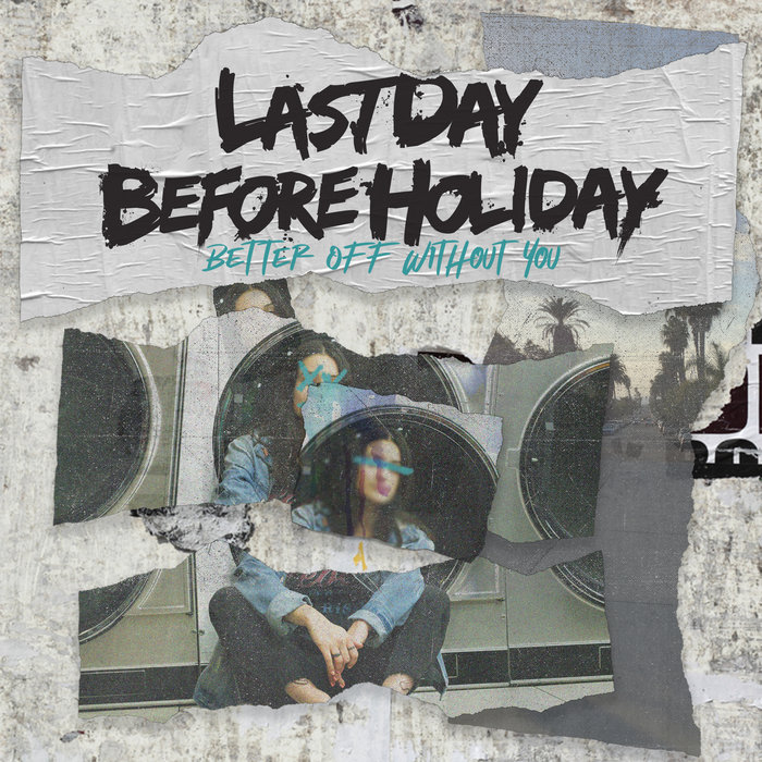 Better Off Without You | Last Day Before Holiday