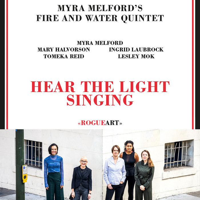HEAR THE LIGHT SINGING | Myra Melford's Fire and Water Quintet (M ...