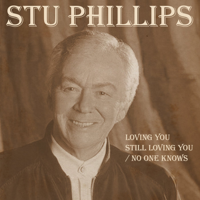 Loving You Still Loving You / No One Knows | Stu Phillips