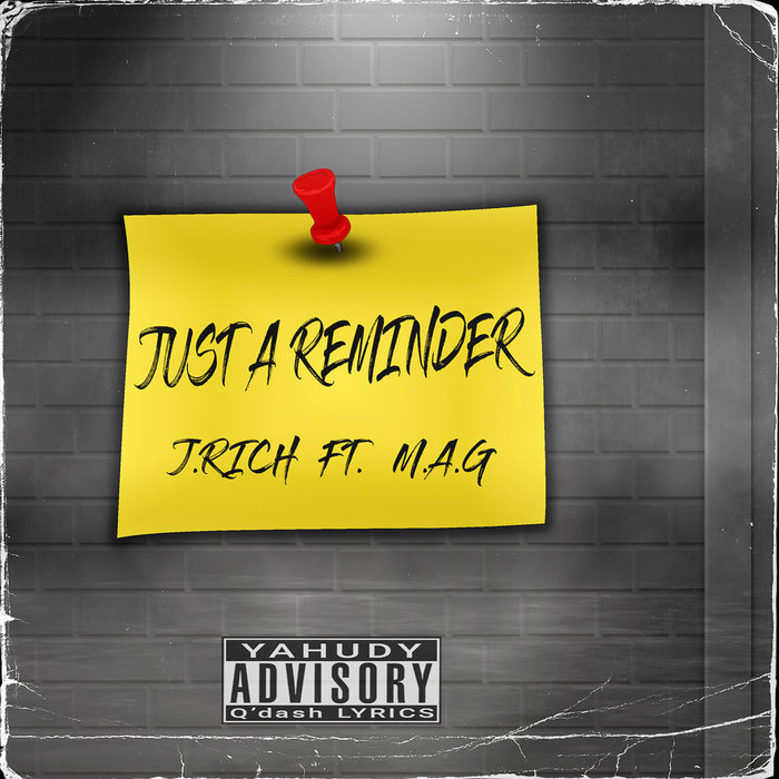 Just A Reminder | J. Rich ft. M.A.G | J. Rich