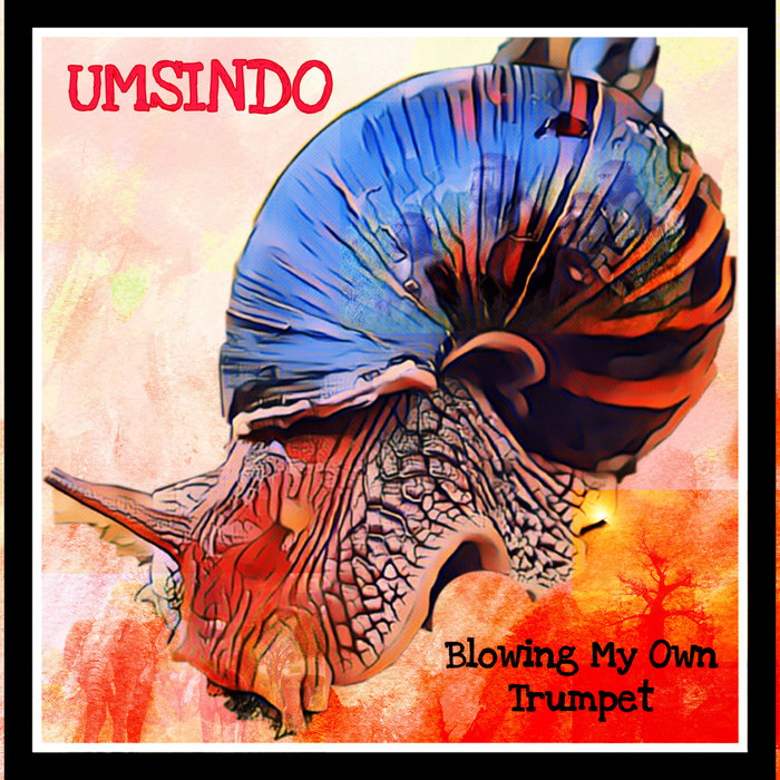 Umsindo | Blowing My Own Trumpet