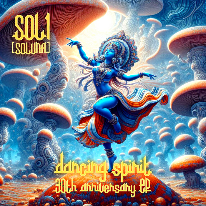 Dancing Spirit - 30th anniversary EP | Soluna | Classic Goa Trax