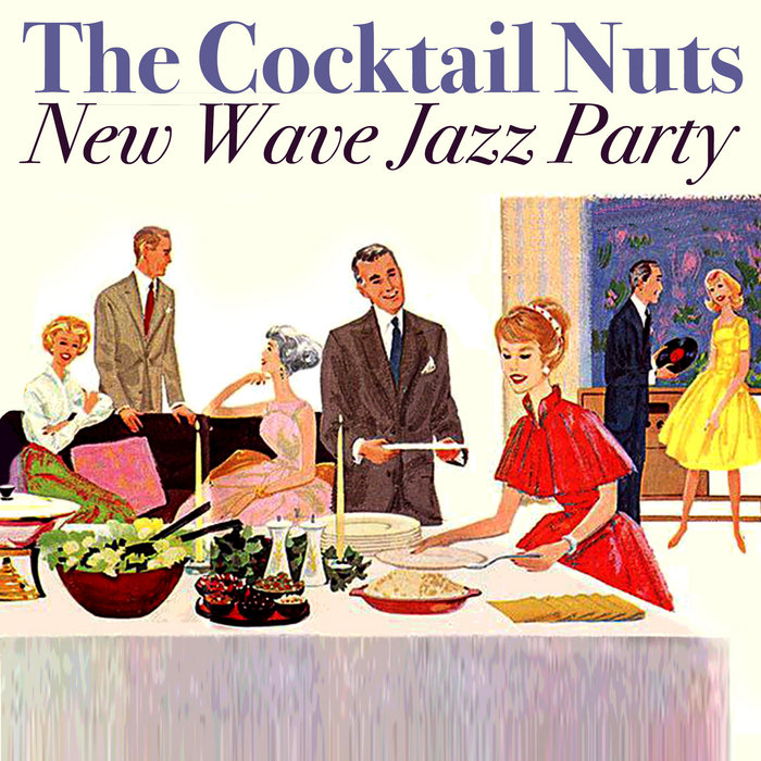 New Wave Jazz Party | The Cocktail Nuts