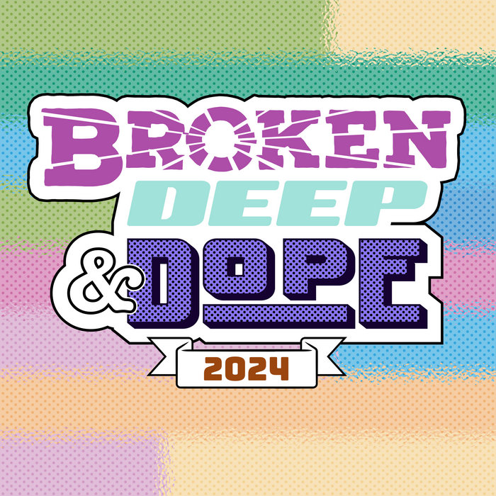 Broken Deep & Dope 2024 | Various Artists | Reel People Music