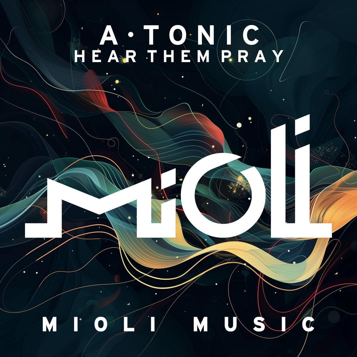 A · Tonic - Hear Them Pray | A · Tonic, Emanate | Mioli Music