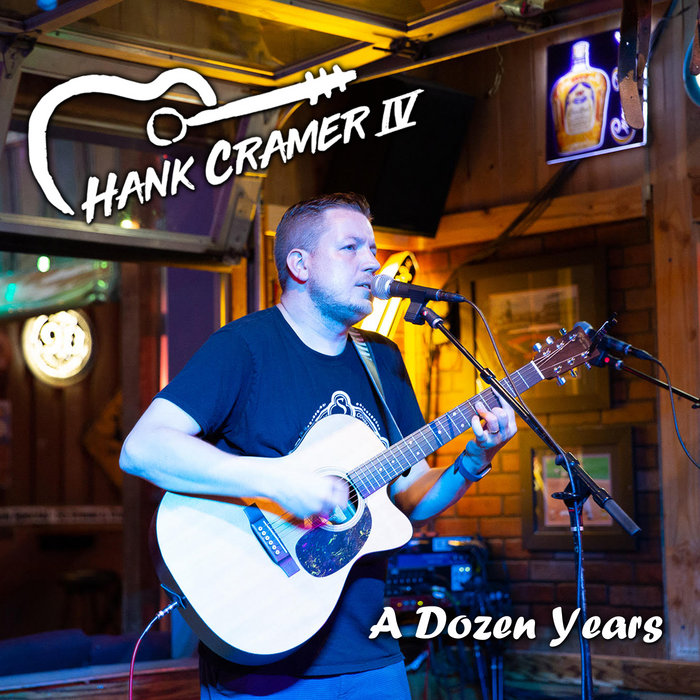 A Dozen Years | Hank Cramer IV
