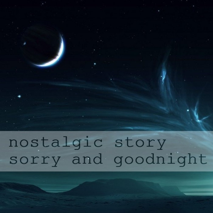Sorry And Goodnight | Nostalgic Story