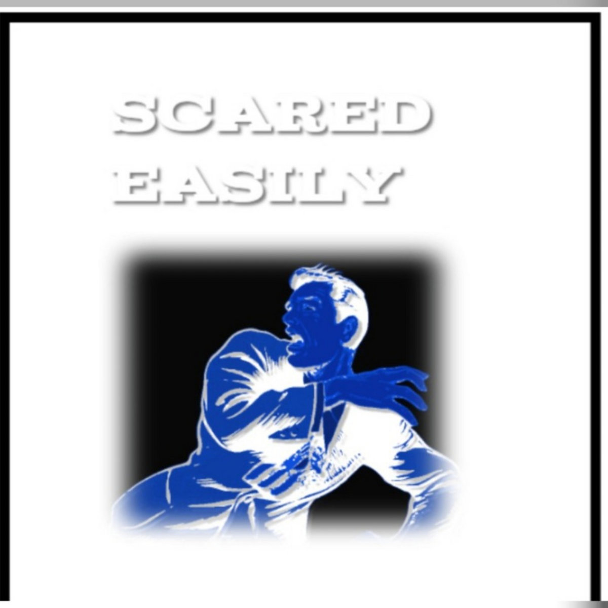 Scared Easily | Betrayze
