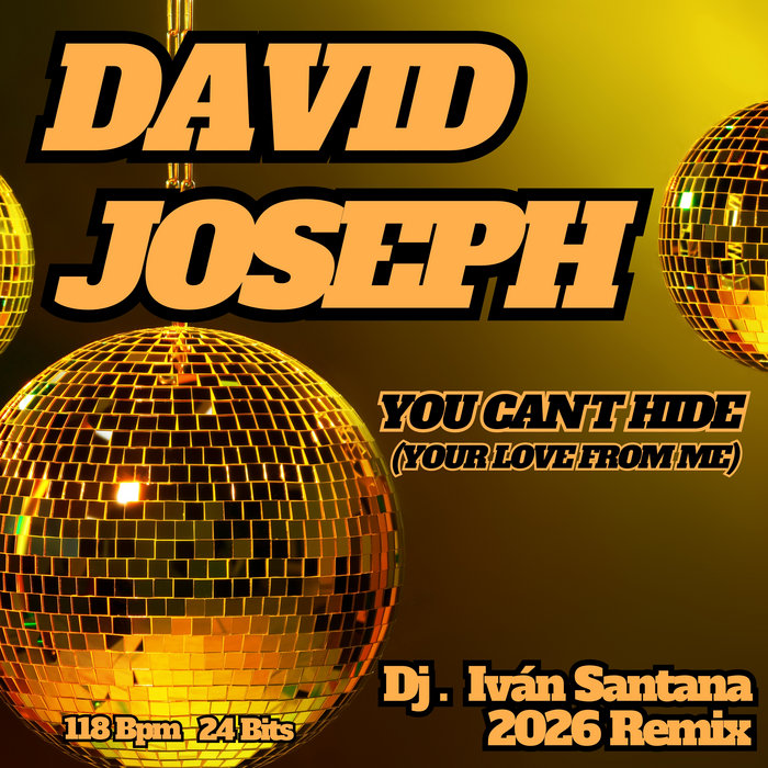 David Joseph - You Can't Hide ( Your Love from Me ) Dj. Iván Santana ...