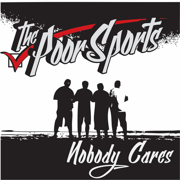 Nobody Cares | The Poor Sports