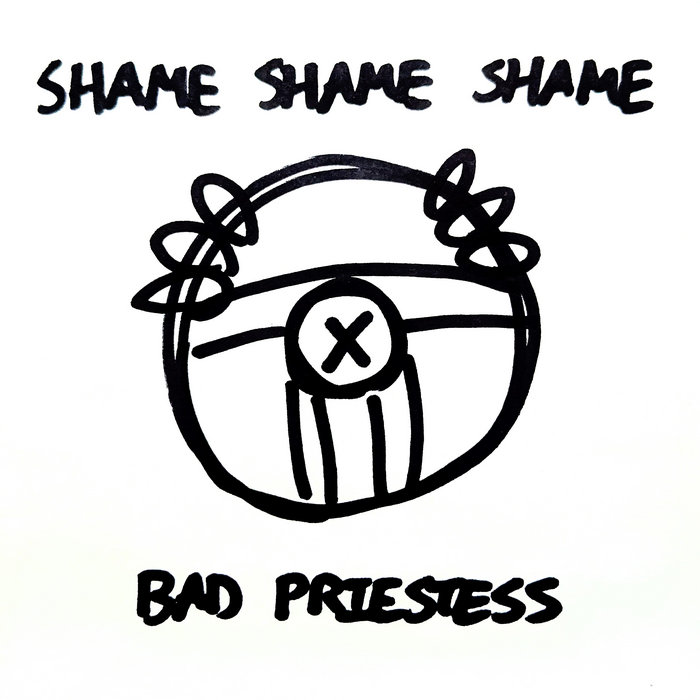 shame shame shame | BAD PRIESTESS