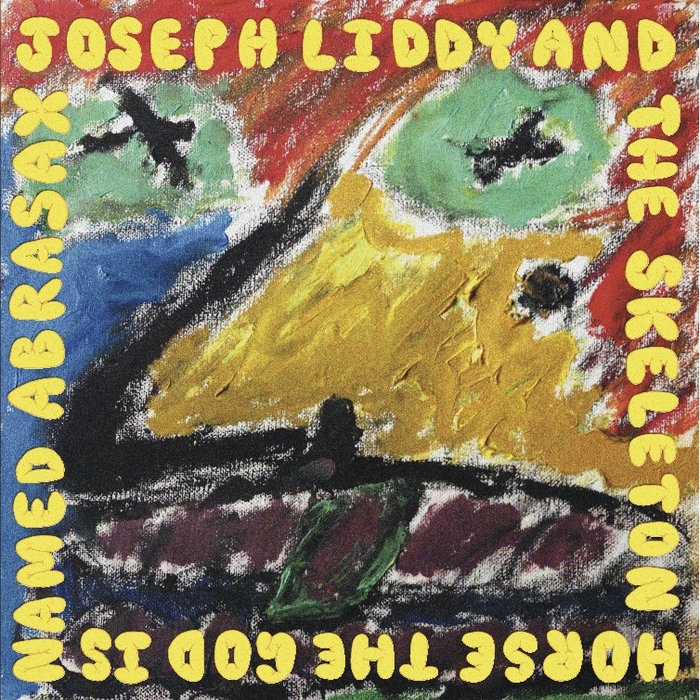 The God Is Named Abrasax | Joseph Liddy & the Skeleton Horse